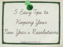 5 Easy Tips to Keeping Your New Year's Resolutions