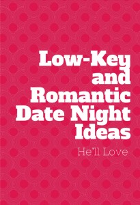 5 Low-Key and Romantic Date Night Ideas He'll Love